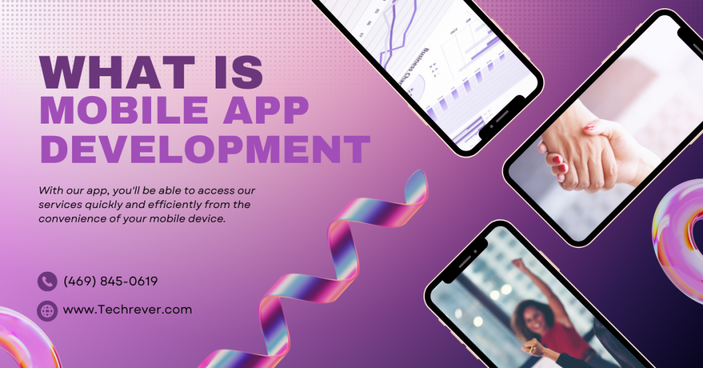Mobile App Development Step by Step Guide of 2023 - Techrever - Blog
